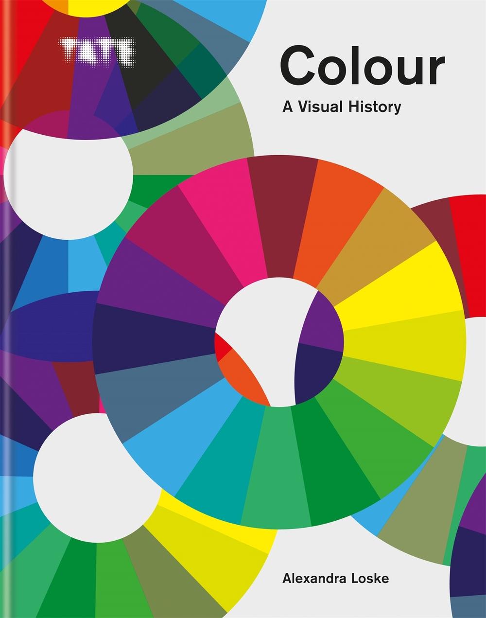 Tate: Colour: A Visual History by Alexandra Loske, Hardcover ...