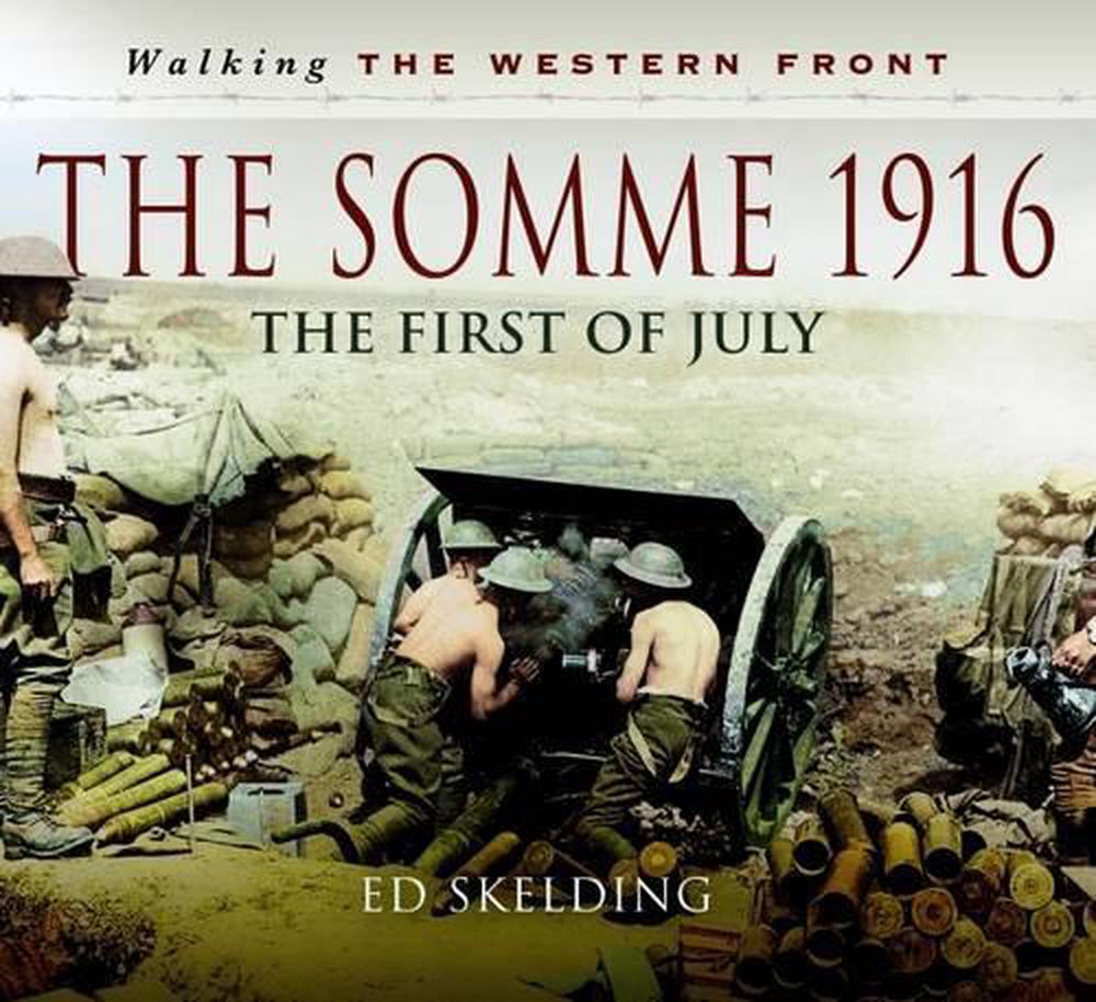 Walking the Western Front: The Somme in Pictures by Ed Skelding ...