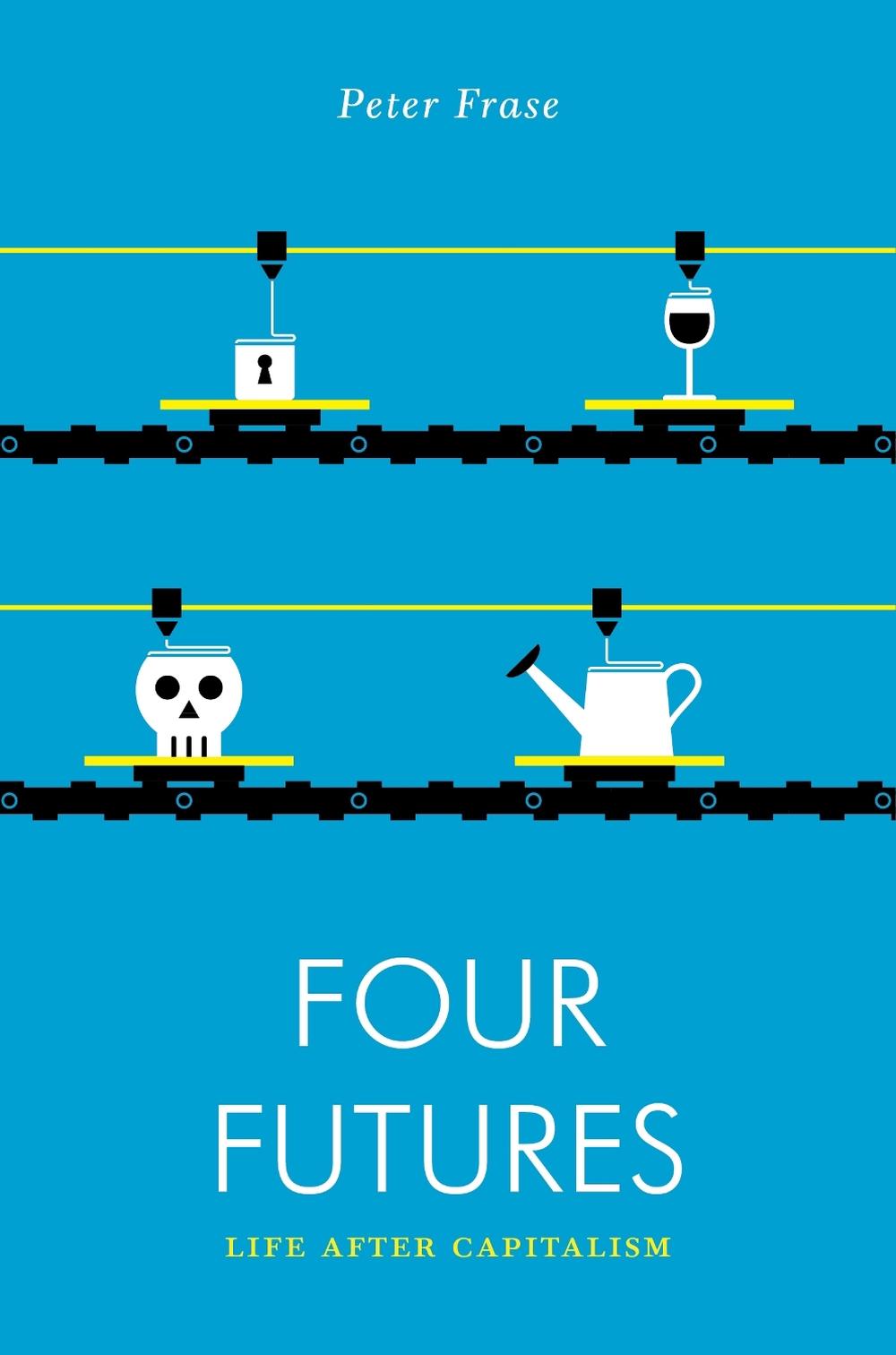 Four Futures by Peter Frase, Paperback, 9781781688137 | Buy online at ...