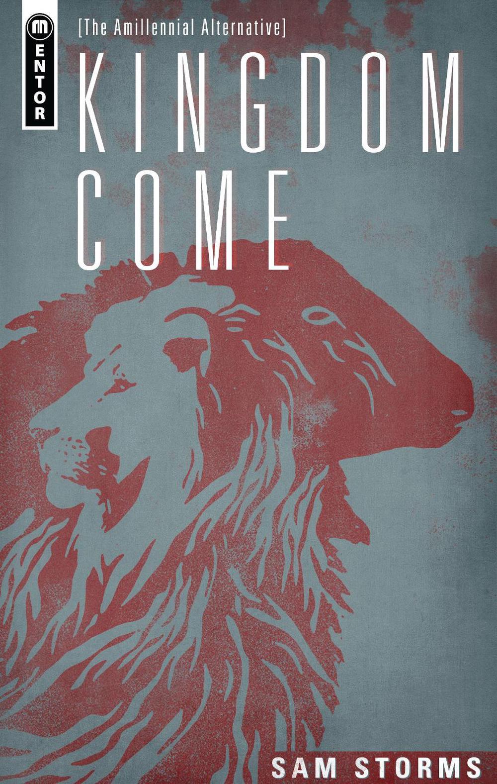 Kingdom Come by Sam Storms, Hardcover, 9781781911327 | Buy online at ...
