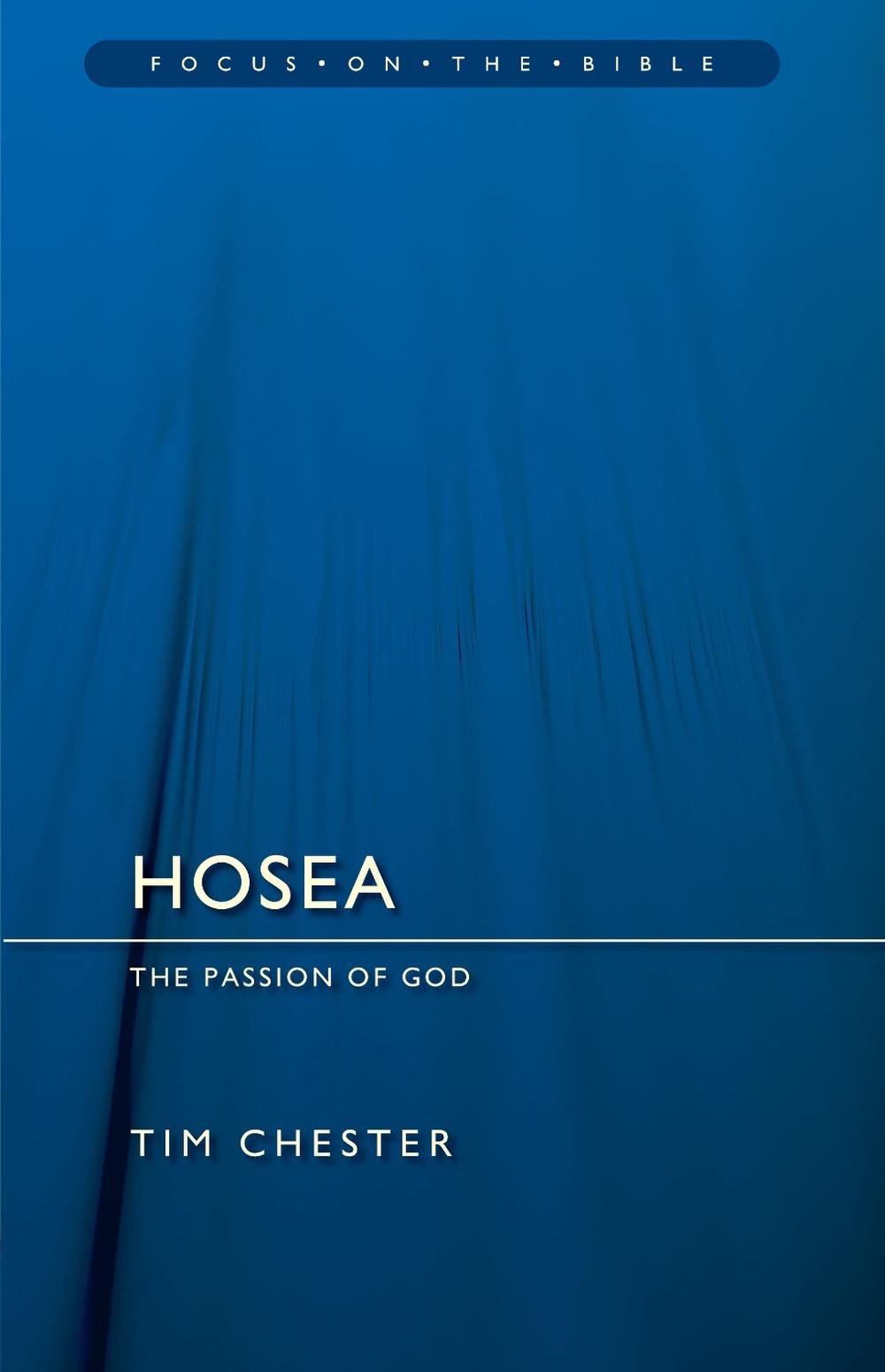 Hosea: The Passion of God by Tim Chester, Paperback, 9781781913680 ...
