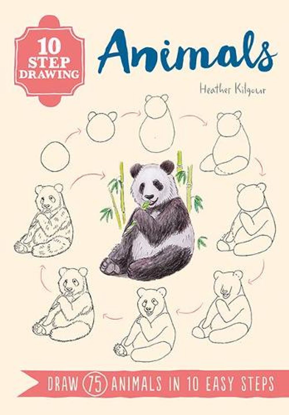 10 Step Drawing: Animals by Heather Kilgour, Paperback, 9781782216605 ...
