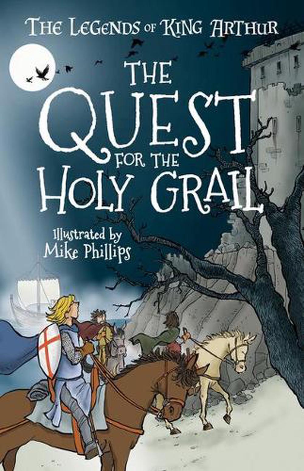 The Legends of King Arthur: The Quest for the Holy Grail by Tracey ...