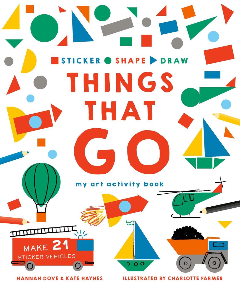 Sticker, Shape, Draw: Things That Go by Hannah Dove, Paperback ...