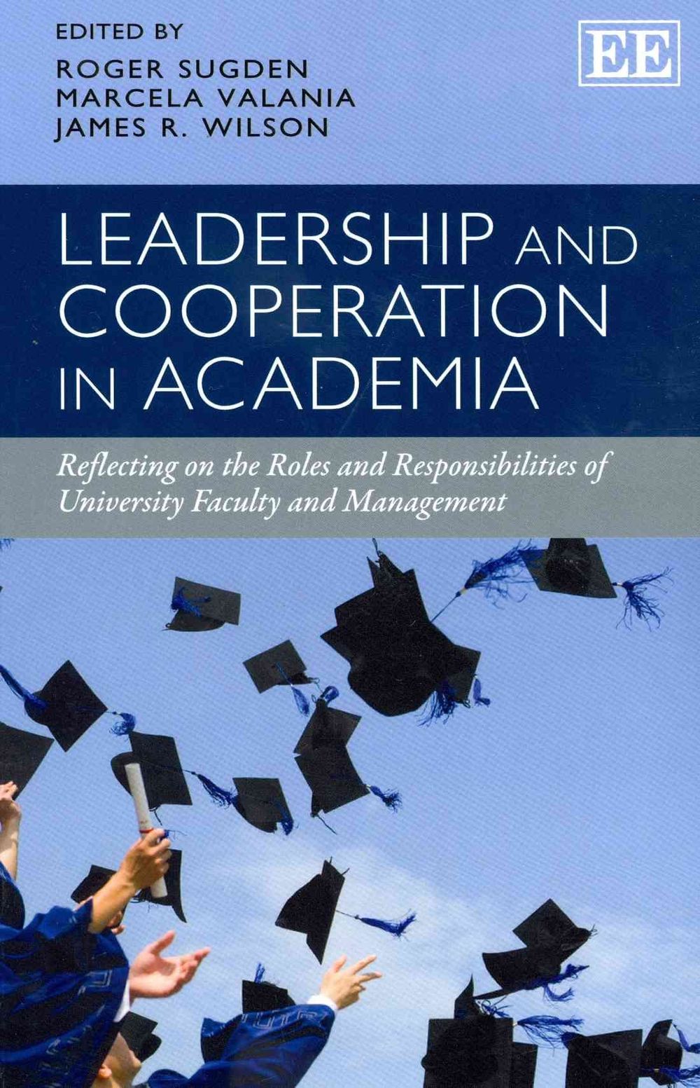 Leadership and Cooperation in Academia by Roger Sugden, Paperback ...