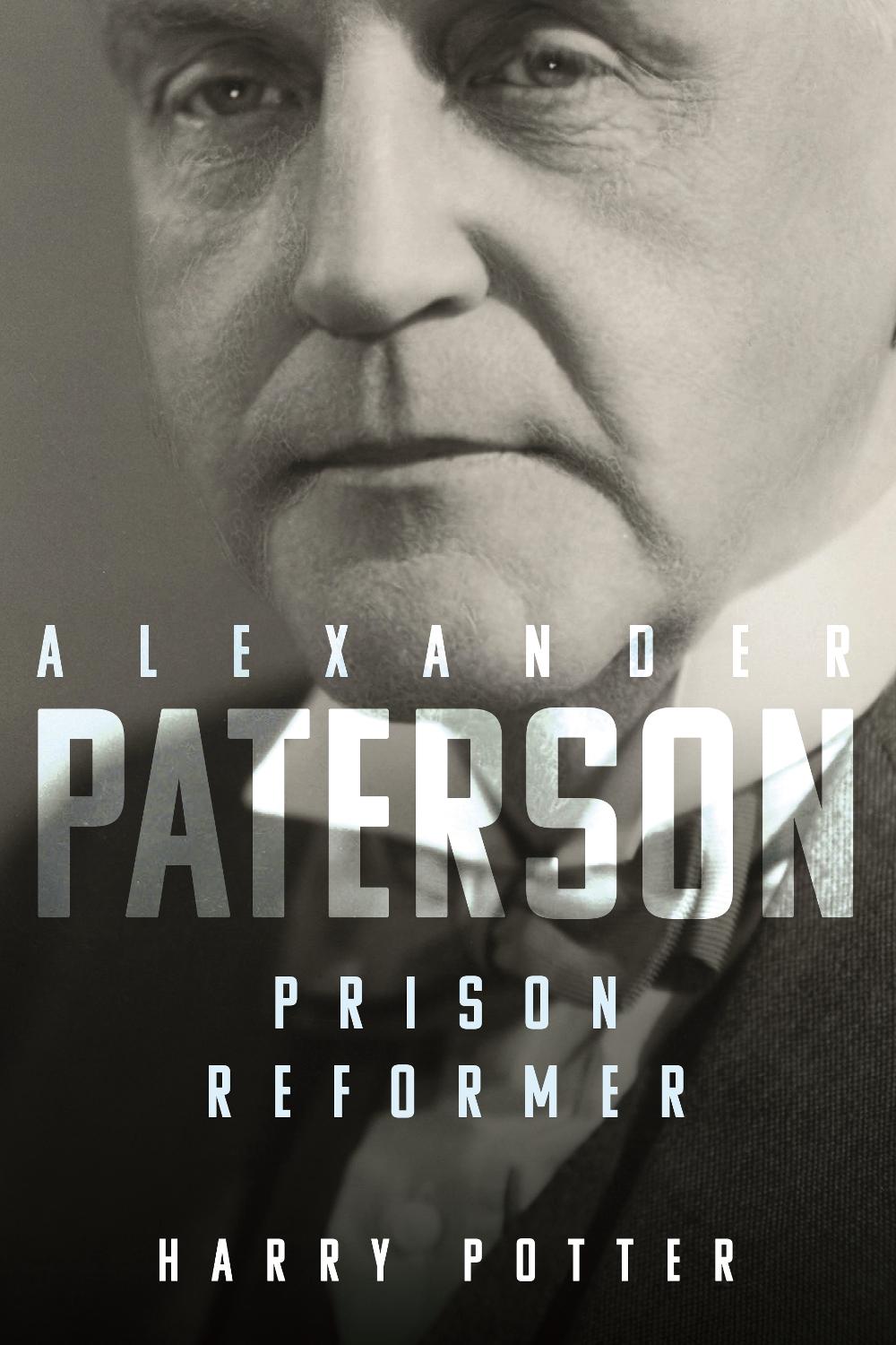 Alexander Paterson: Prison Reformer by Harry Potter, Hardcover ...