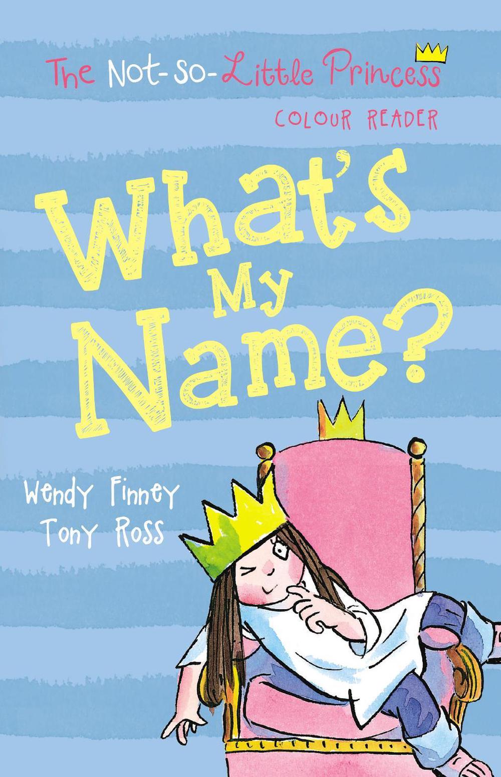What's My Name? by Wendy Finney, Paperback, 9781783445097 | Buy online ...