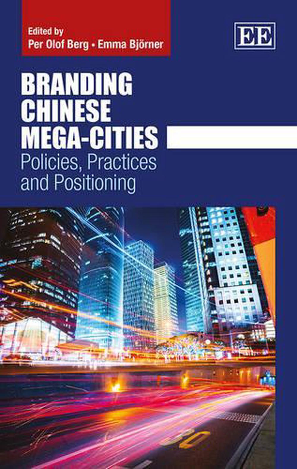 Branding Chinese Mega-Cities by Per Olof Berg, Hardcover, 9781783470327 ...