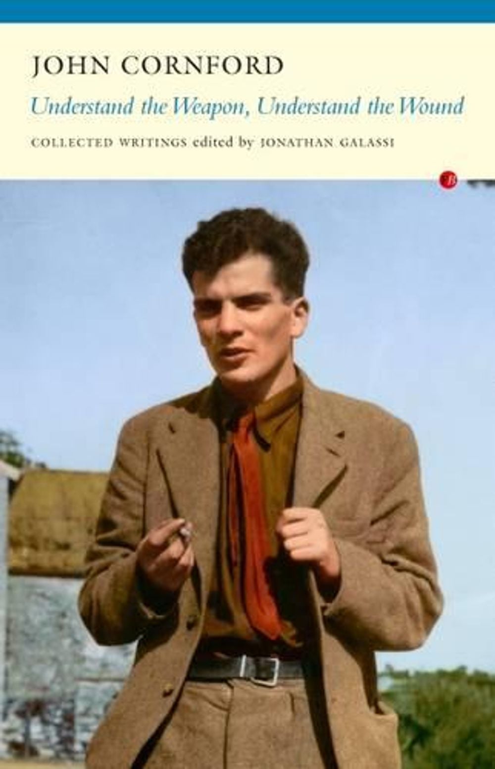 Understand the Weapon, Understand the Wound by John Cornford, Paperback ...