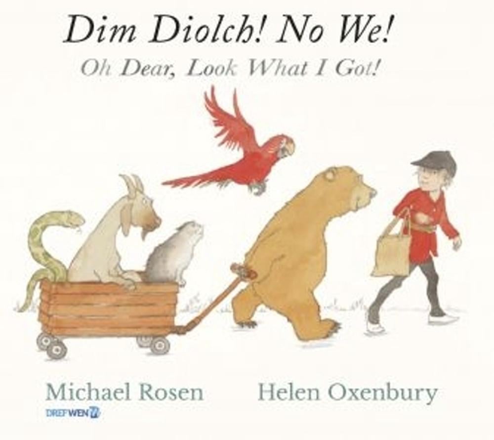 Dim Diolch! No We! / Oh Dear, Look what I got! by Michael Rosen ...