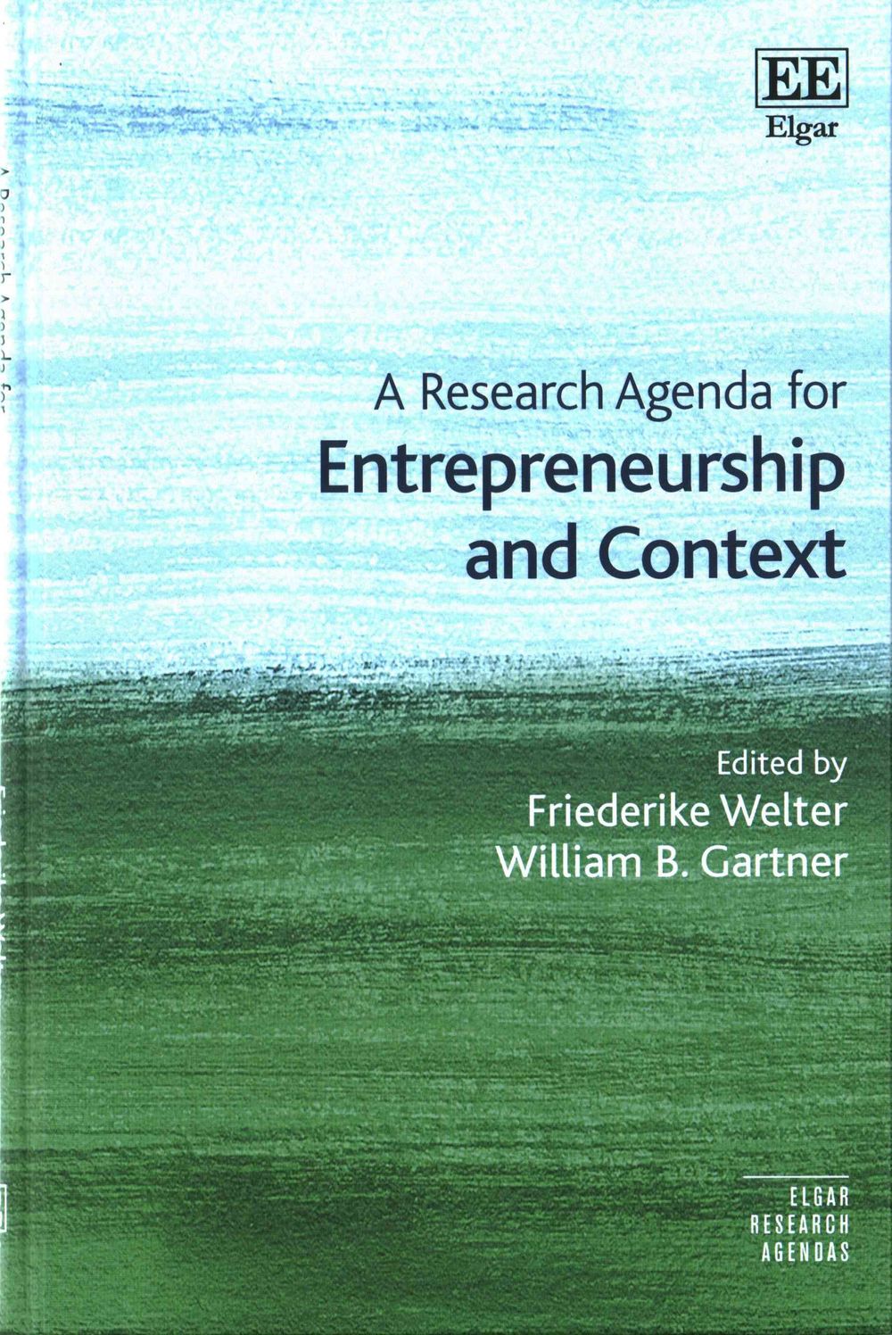 A Research Agenda for Entrepreneurship and Context by Friederike Welter ...