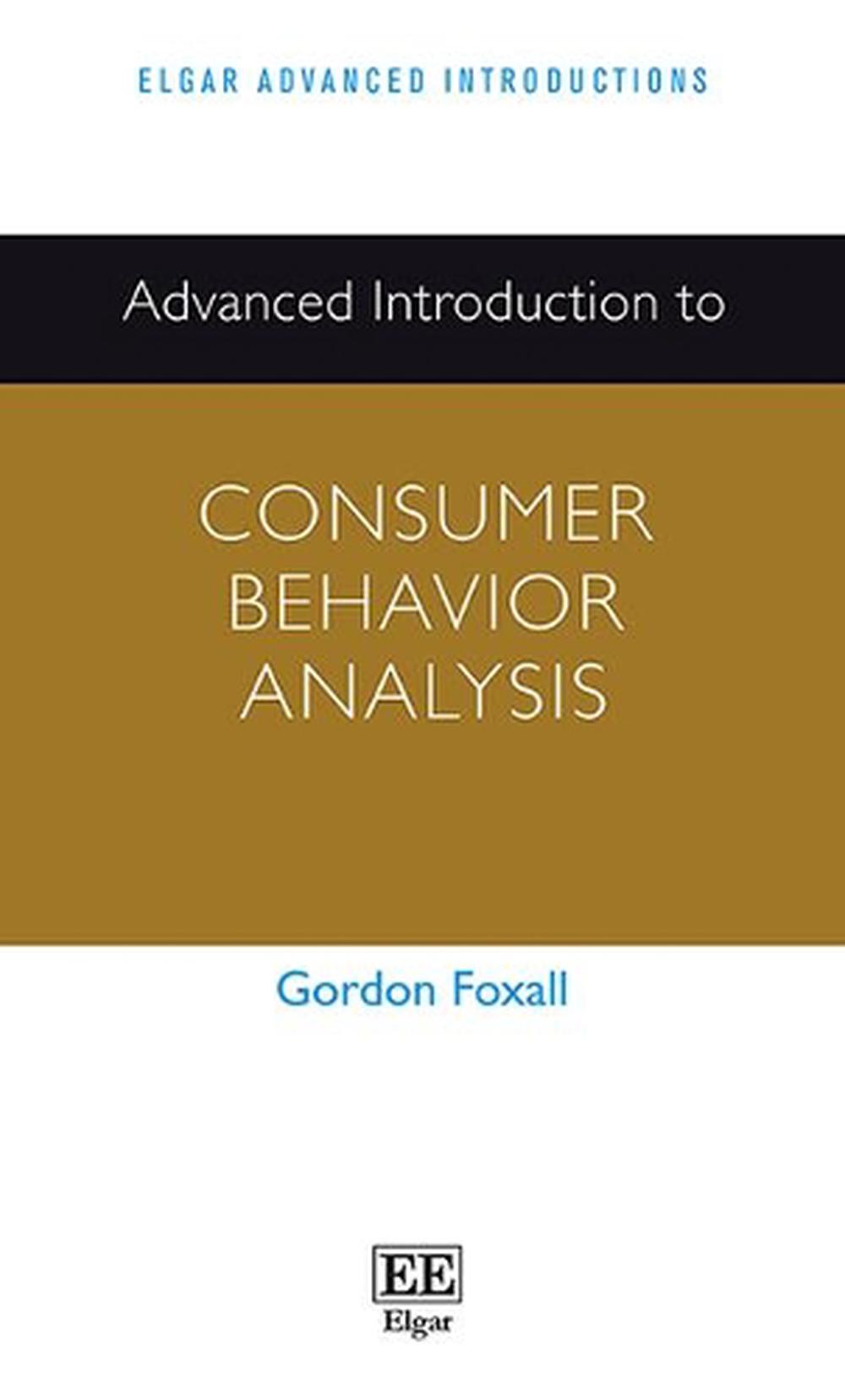 Advanced Introduction to Consumer Behavior Analysis by Gordon Foxall ...