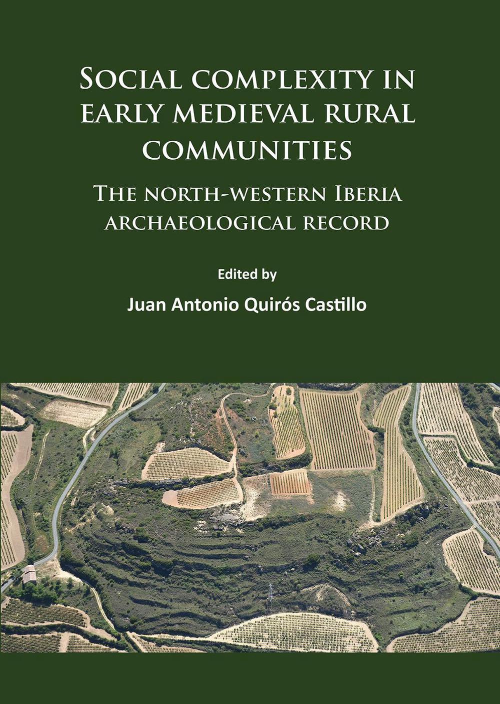 Social complexity in early medieval rural communities by Juan Antonio ...