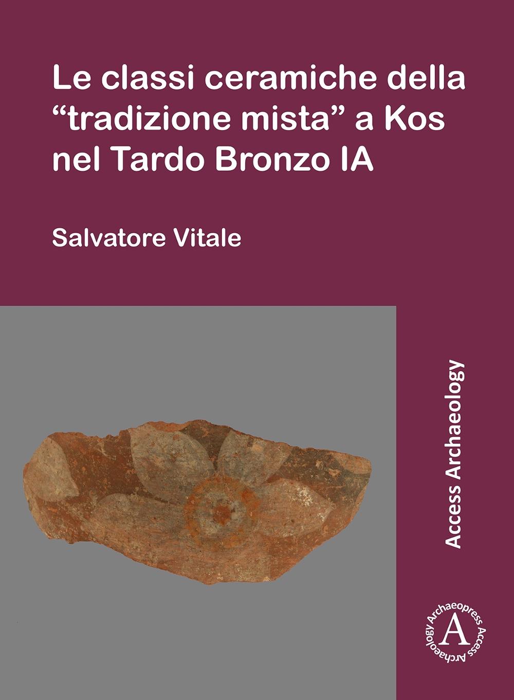 Le classi ceramiche della “tradizione mista” a Kos nel Tardo Bronzo IA ...