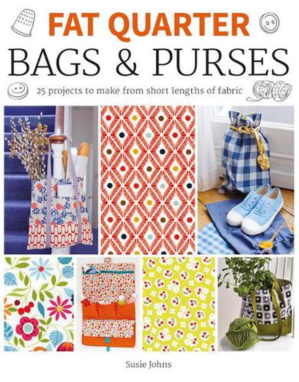 Fat Quarter: Bags & Purses by Susie Johns, Paperback, 9781784944193 ...