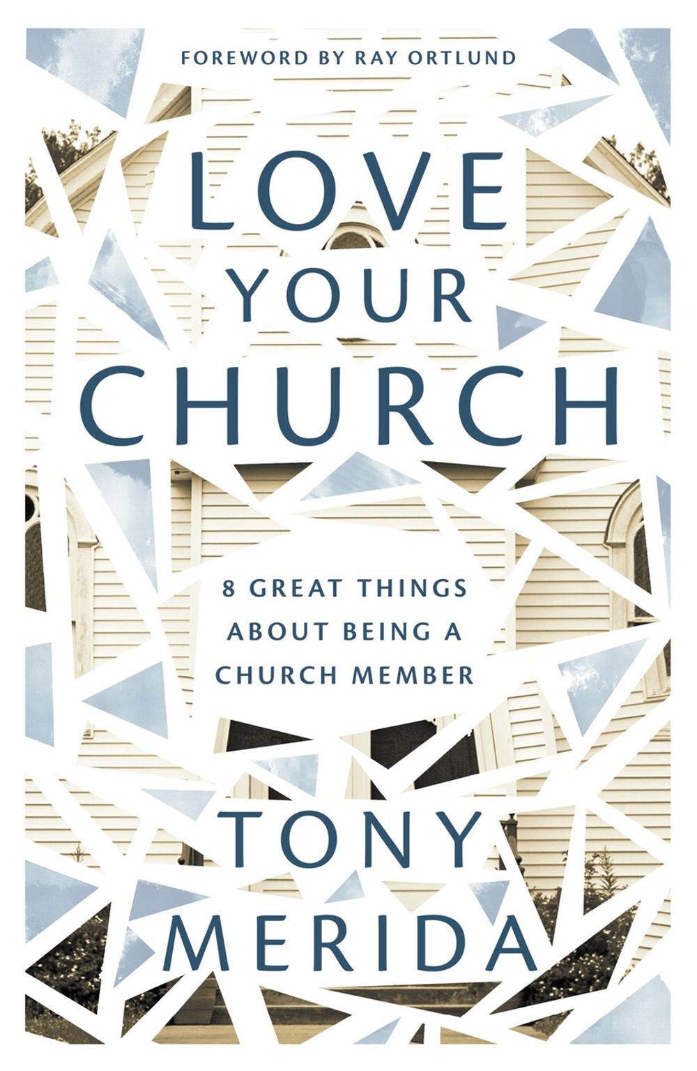 Love Your Church by Tony Merida, Paperback, 9781784986087 | Buy online ...