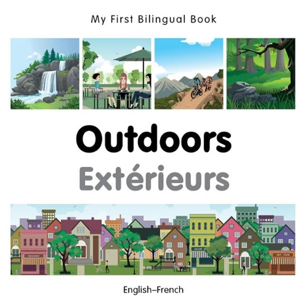 My First Bilingual Book - Outdoors (English-French) by Milet Publishing ...