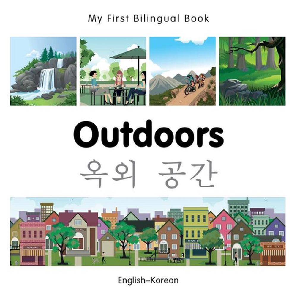 My First Bilingual Book - Outdoors (English-Korean) by Milet Publishing ...