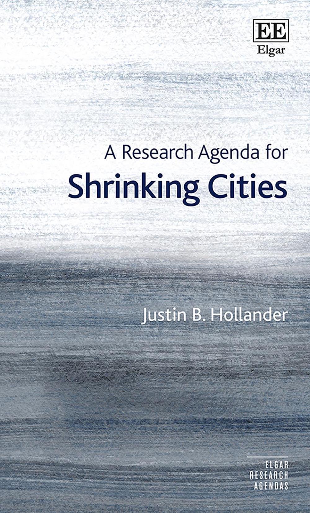 A Research Agenda for Shrinking Cities by Justin B. Hollander ...