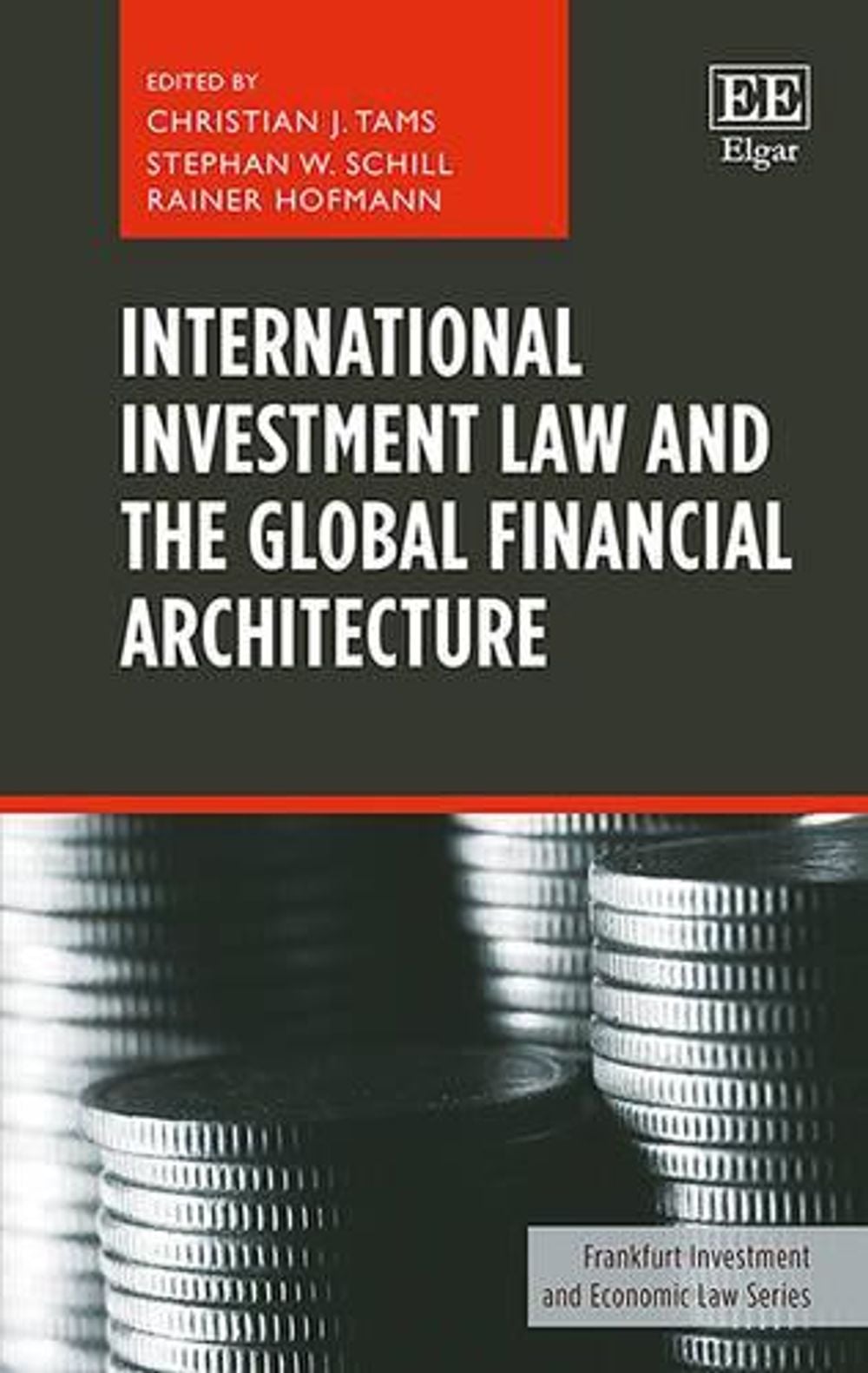 International Investment Law and the Global Financial Architecture by ...