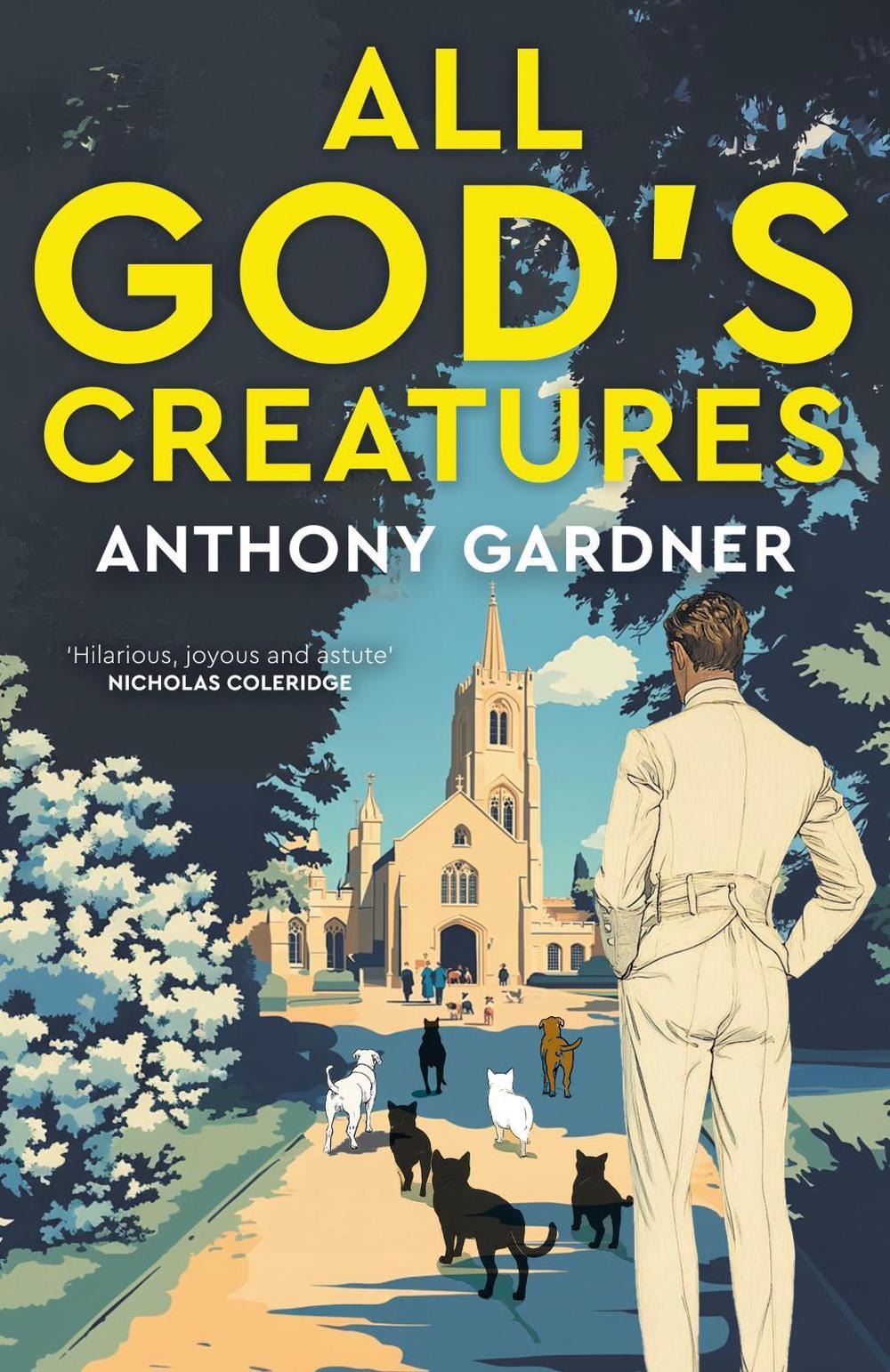 All God's Creatures by Anthony Gardner, Hardcover, 9781785634406 | Buy ...