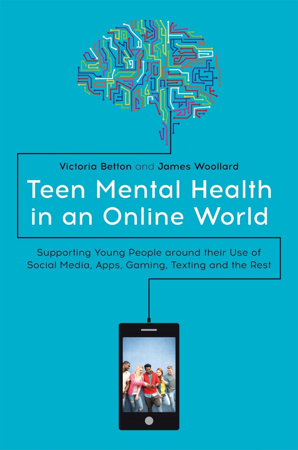 Teen Mental Health in an Online World by Victoria Betton, Paperback ...