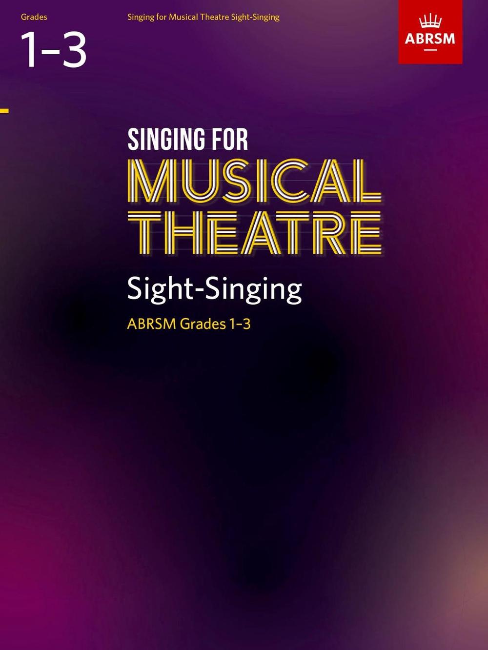 Singing for Musical Theatre Sight-Singing, ABRSM Grades 1-3, from 2019 ...