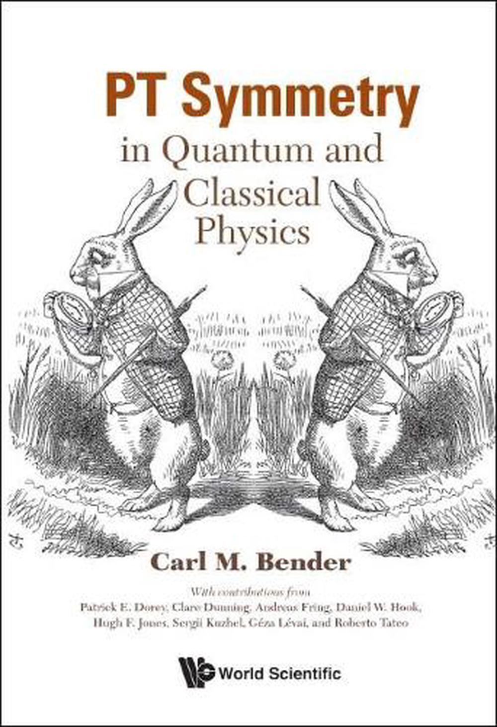 Pt Symmetry: In Quantum And Classical Physics by Carl M. Bender, Hardcover, 9781786345950 | Buy ...