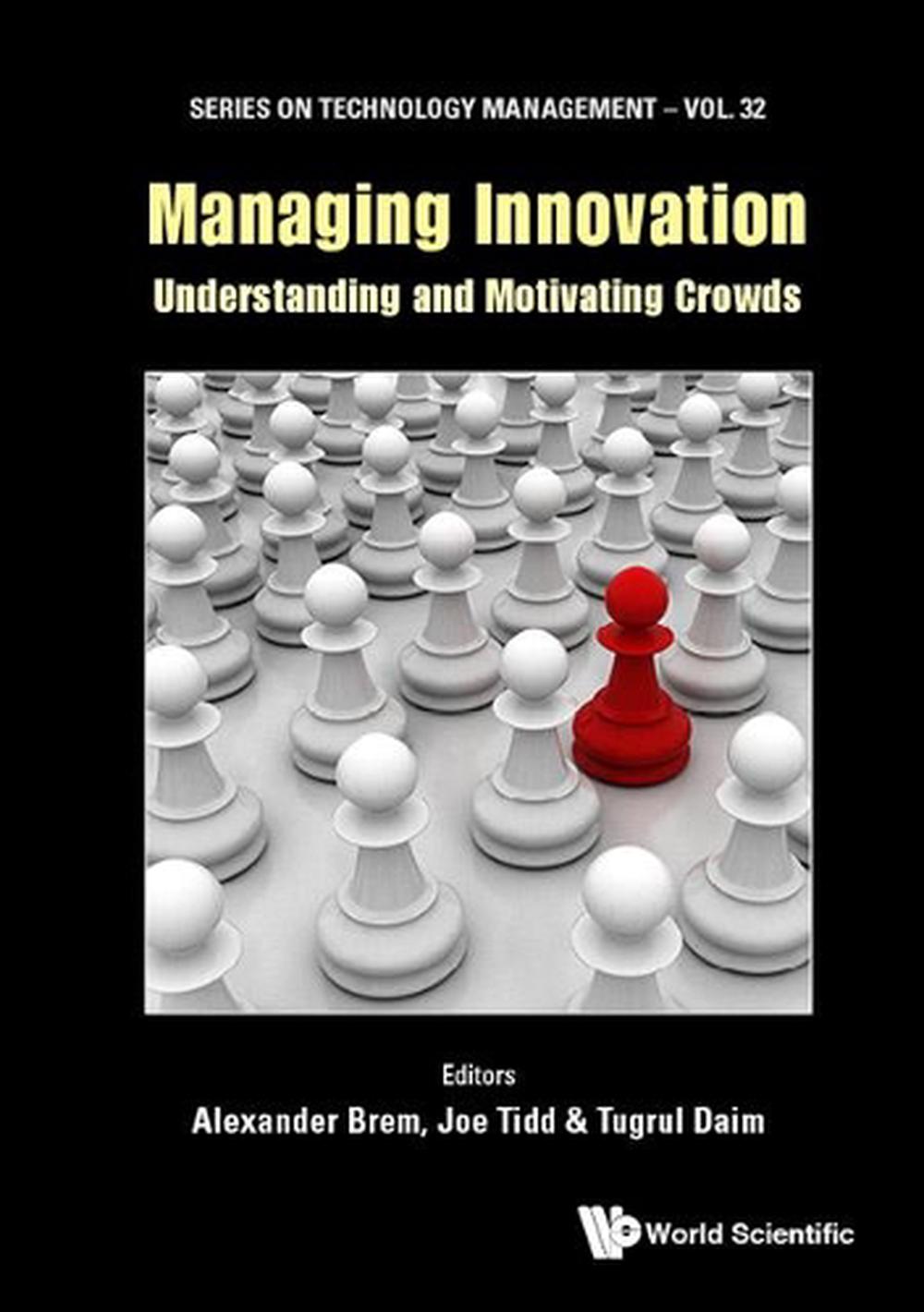 Managing Innovation: Understanding And Motivating Crowds by Alexander ...