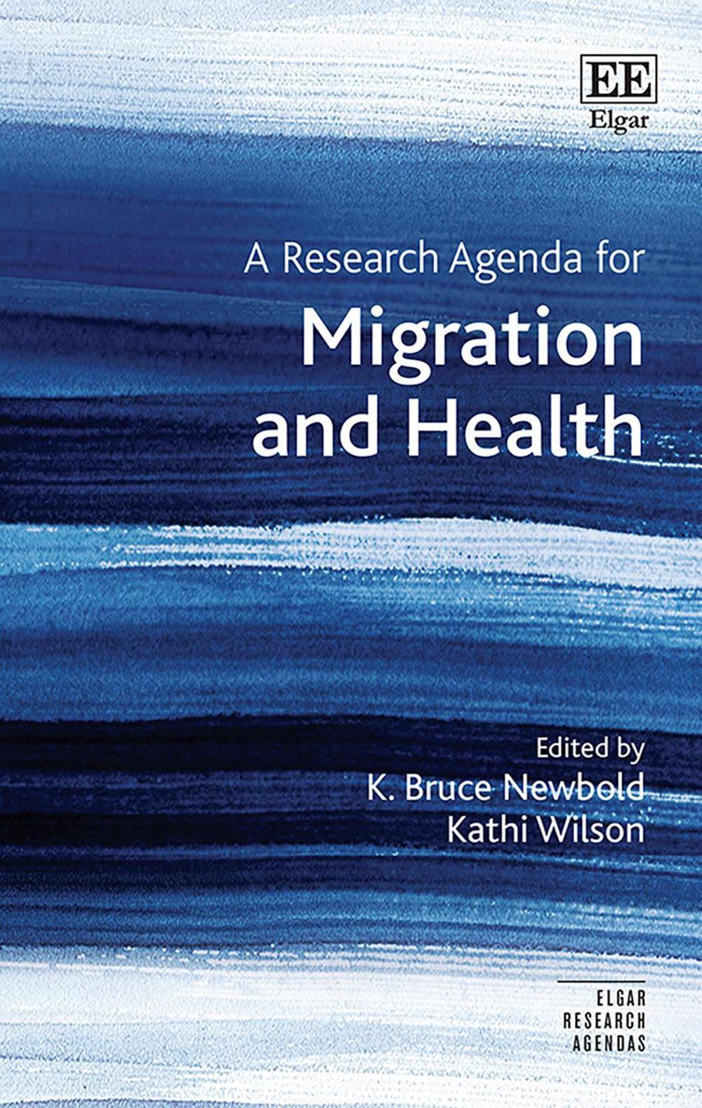 A Research Agenda for Migration and Health by K. Bruce Newbold ...