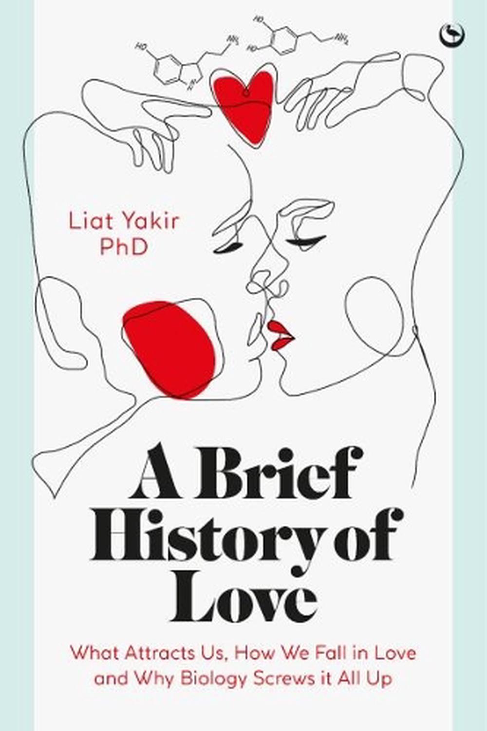 A Brief History Of Love By Liat Yakir Phd Hardcover 9781786788238