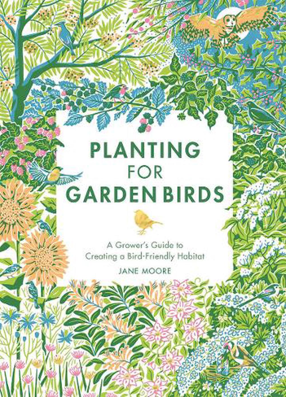 Planting for Garden Birds by Jane Moore, Hardcover, 9781787138292 | Buy ...