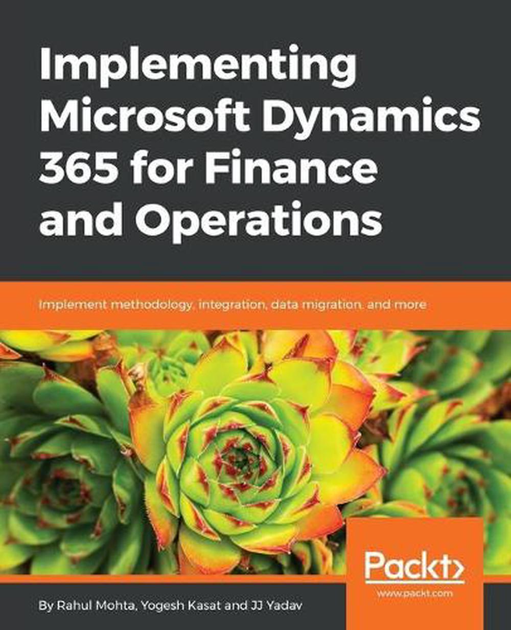 Implementing Microsoft Dynamics 365 for Finance and Operations by Rahul ...
