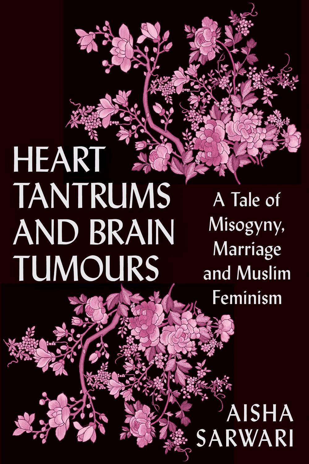 Heart Tantrums and Brain Tumours by Aisha Sarwari, Paperback ...