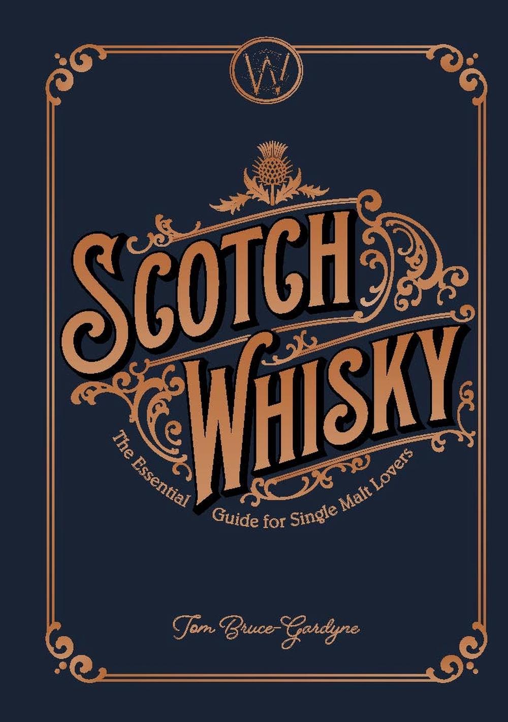Scotch Whisky by Tom Bruce-Gardyne, Hardcover, 9781787391499 | Buy ...