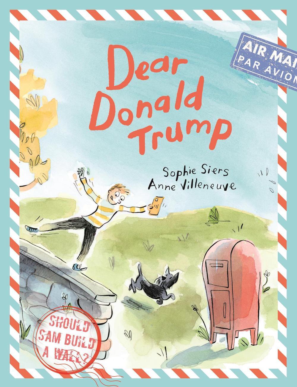 Dear Donald Trump by Sophie Siers, Hardcover, 9781787415119 | Buy ... Dear Donald Trump by Sophie Siers, Hardcover, 9781787415119 | Buy ...