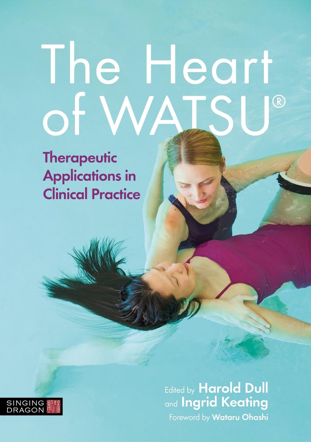 The Heart of WATSU® by Ingrid Keating, Hardcover, 9781787755109 | Buy ...