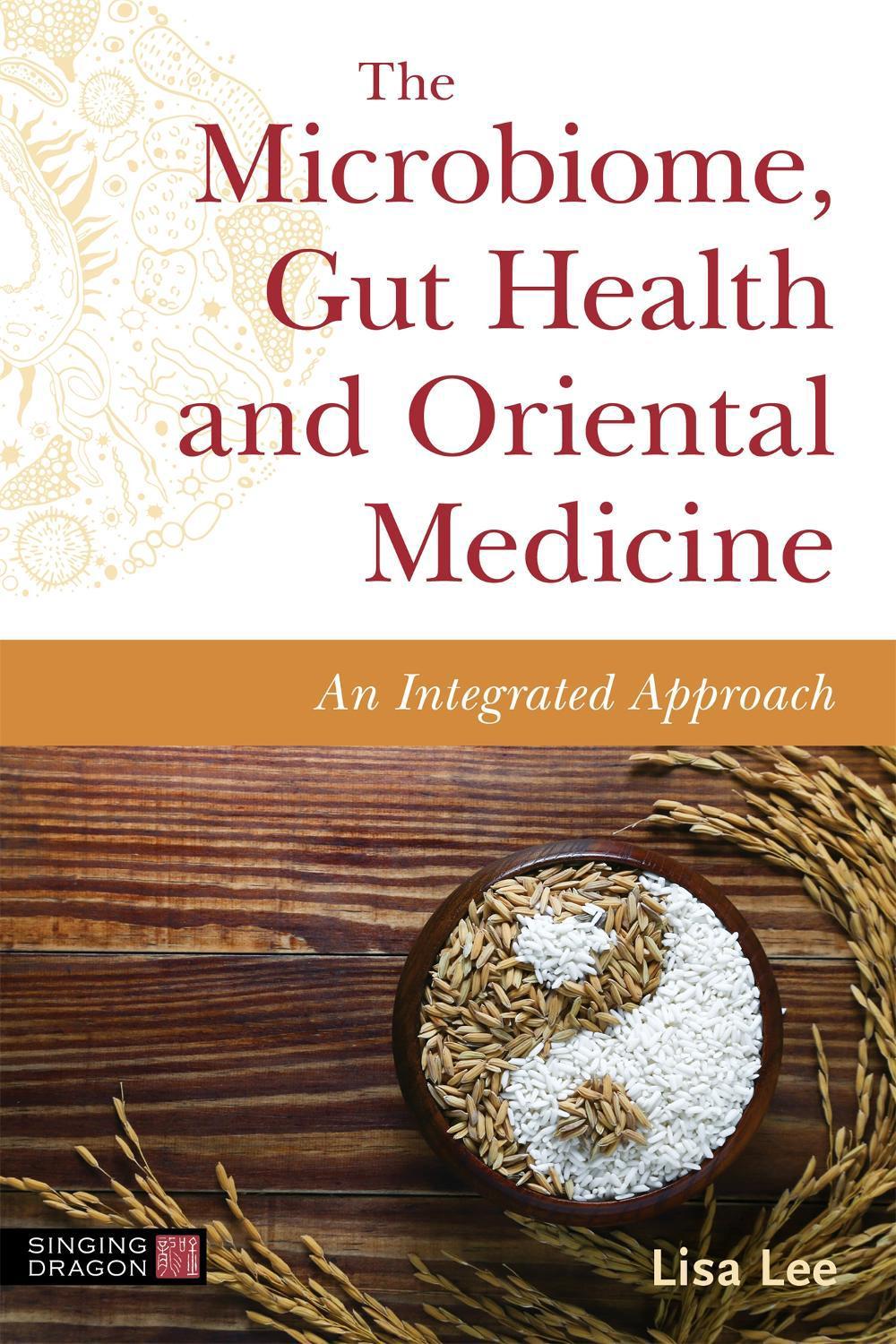 The Microbiome, Gut Health and Oriental Medicine by Lisa Lee, Paperback ...