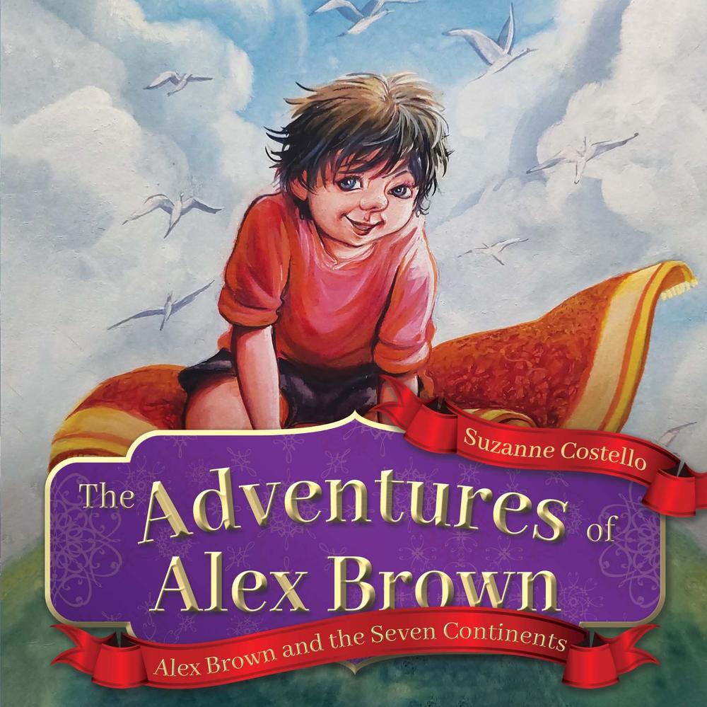 The Adventures of Alex Brown: Alex Brown and the Seven Continents by ...