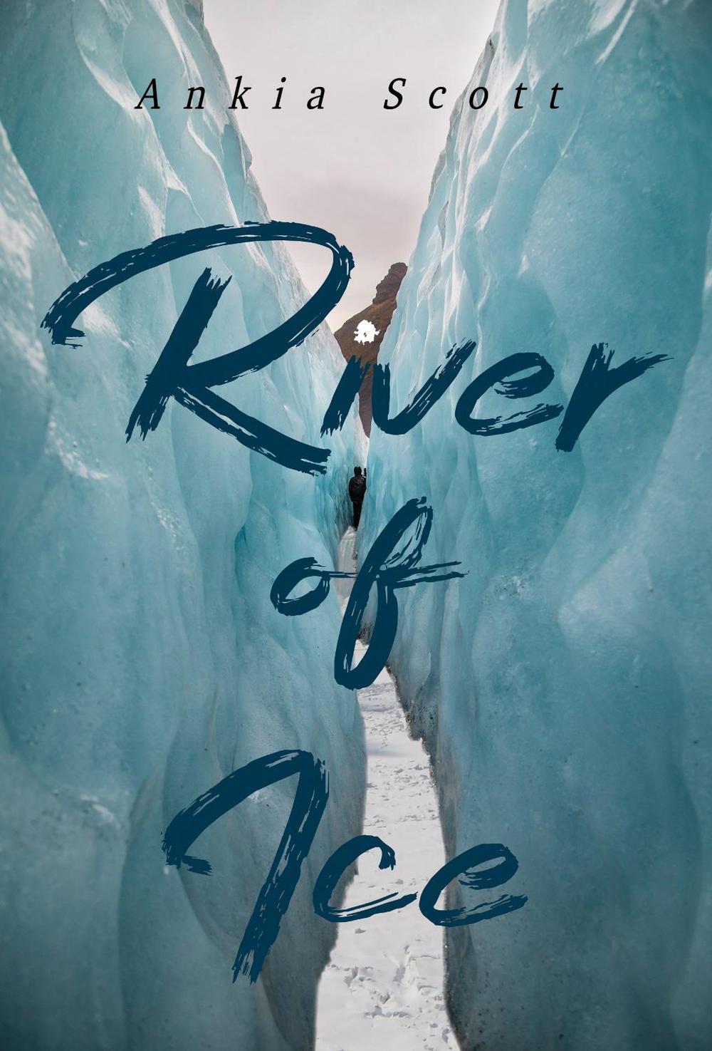 River of Ice by Ankia Scott, Paperback, 9781788309707 | Buy online at ...