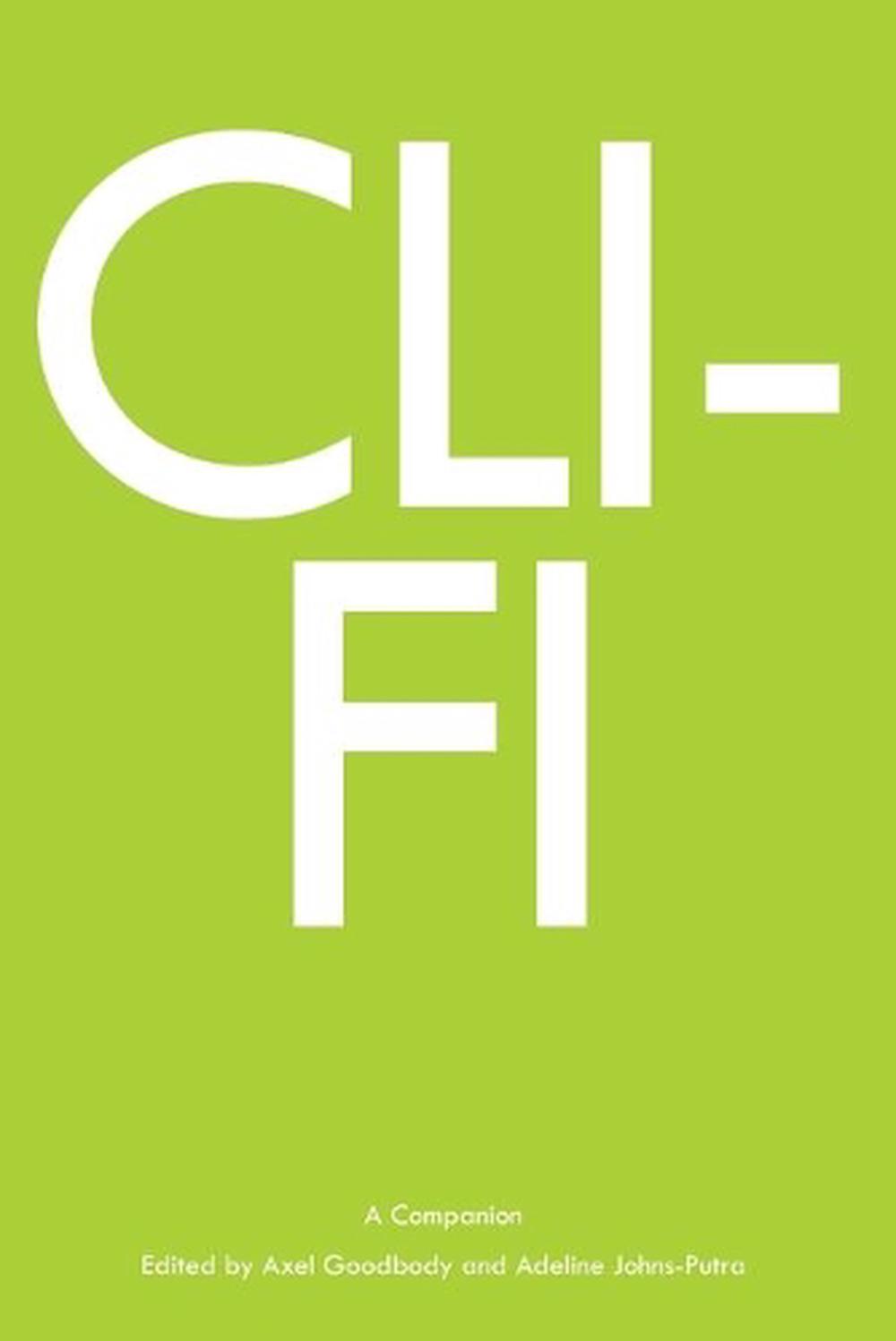 Cli-Fi by Axel Goodbody, Paperback, 9781788740722 | Buy online at The Nile