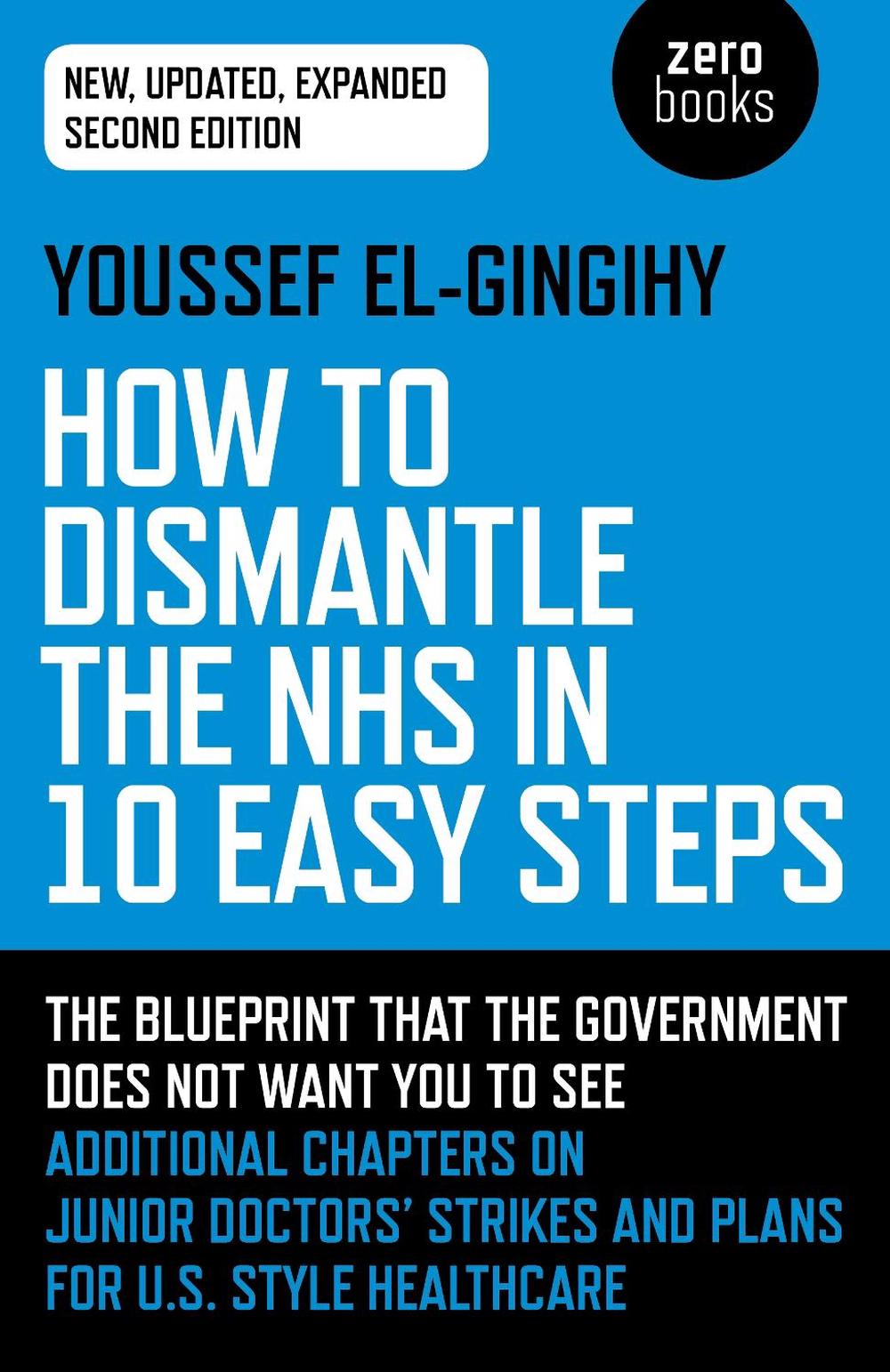 How to Dismantle the NHS in 10 Easy Steps (second edition) by Youssef ...
