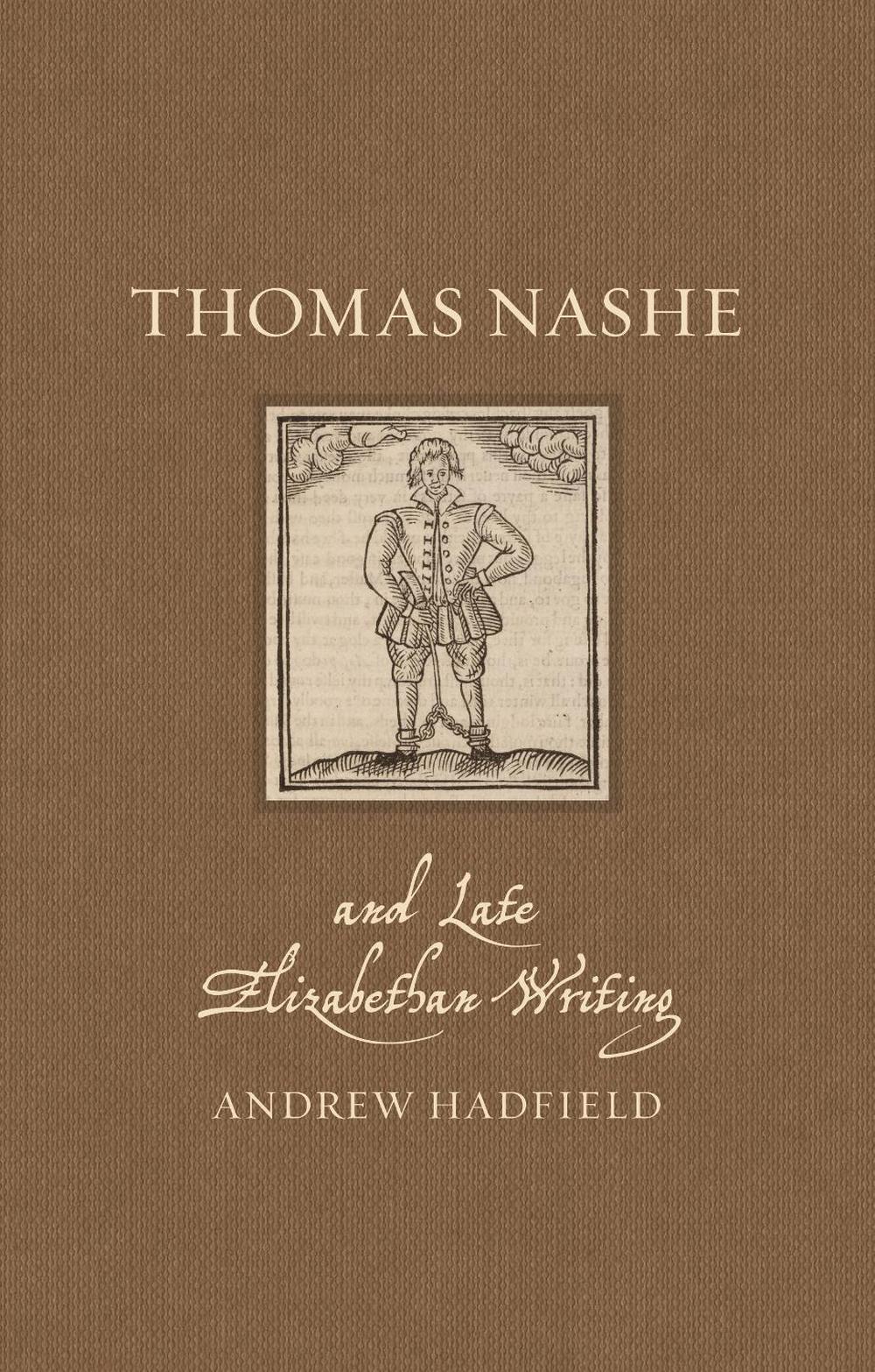Thomas Nashe and Late Elizabethan Writing by Andrew Hadfield, Hardcover ...