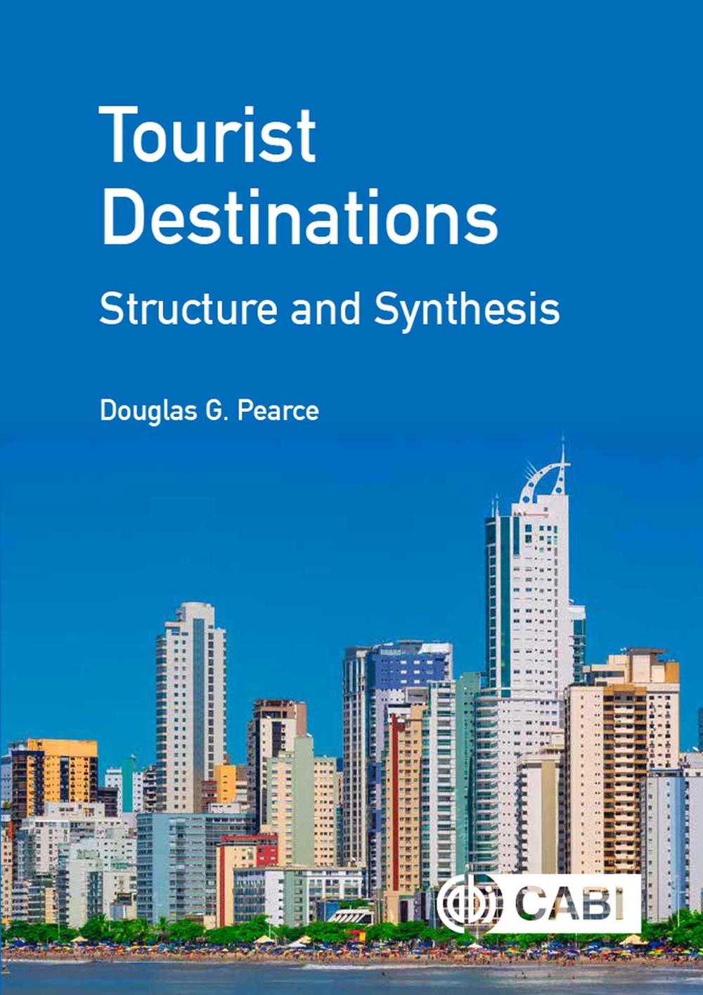 Tourist Destinations: Structure and Synthesis by Douglas Pearce ...