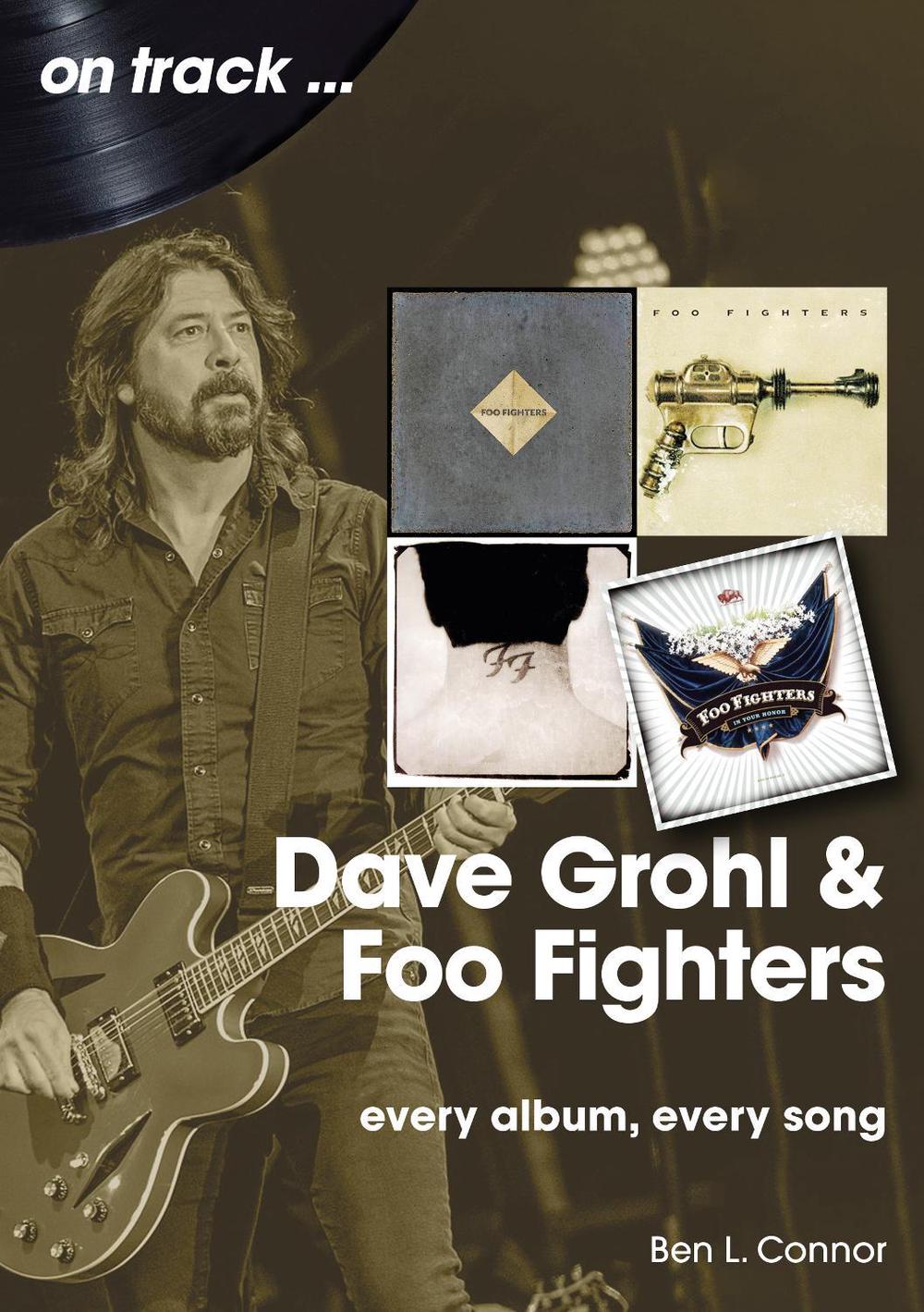 Dave Grohl And Foo Fighters On Track by Ben L. Connor, Paperback ...
