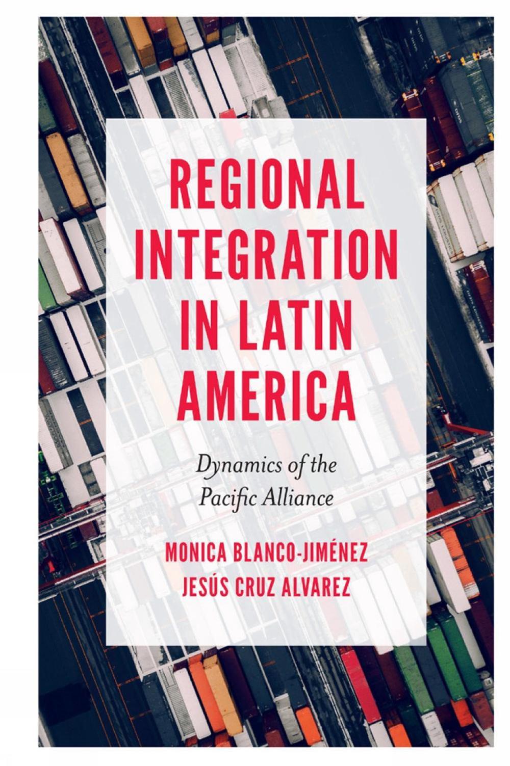 Regional Integration in Latin America by Monica Blanco-Jiménez ...