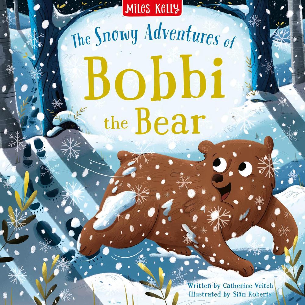 The Snowy Adventures of Bobbi Bear by Miles Kelly, Paperback ...