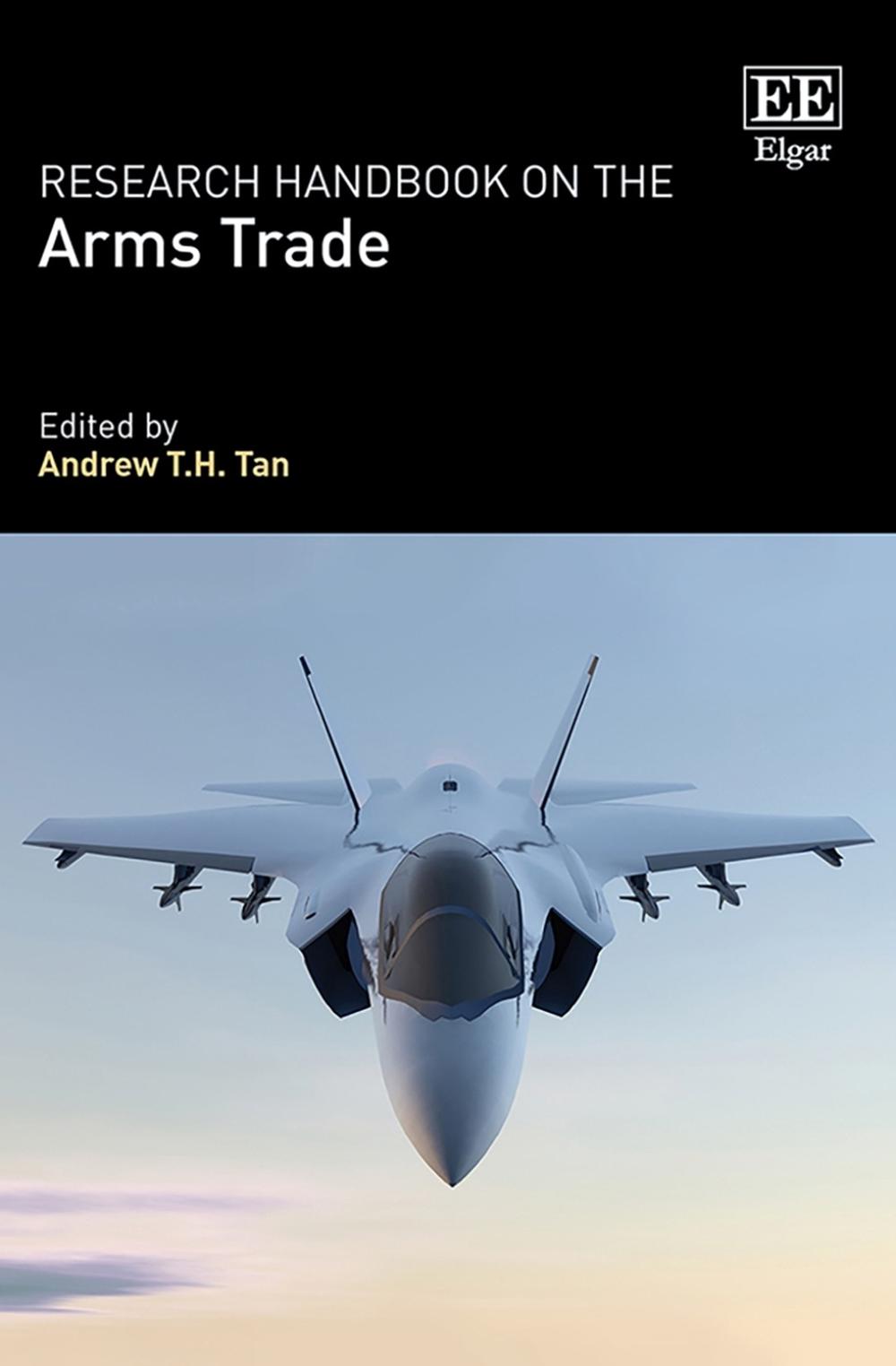 Research Handbook on the Arms Trade by Andrew T.H. Tan, Hardcover ...