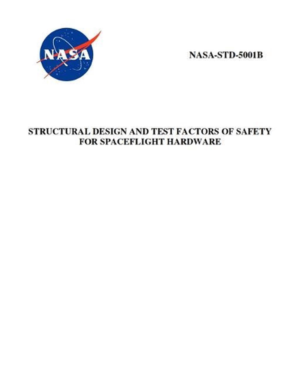 Structural Design and Test Factors of Safety for Spaceflight Hardware ...
