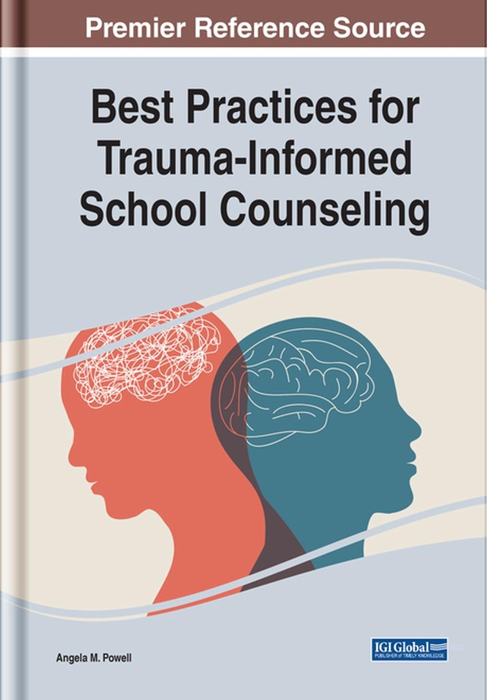 Best Practices for Trauma-Informed School Counseling by Angela M ...